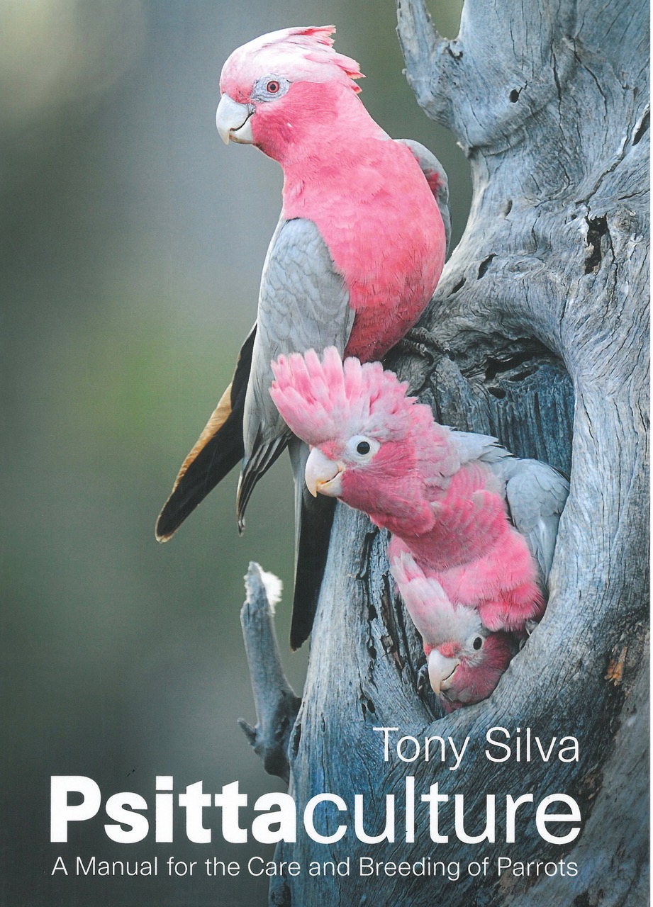 Tony Silva: Psittaculture - A Manual for the Care and Breeding of ...